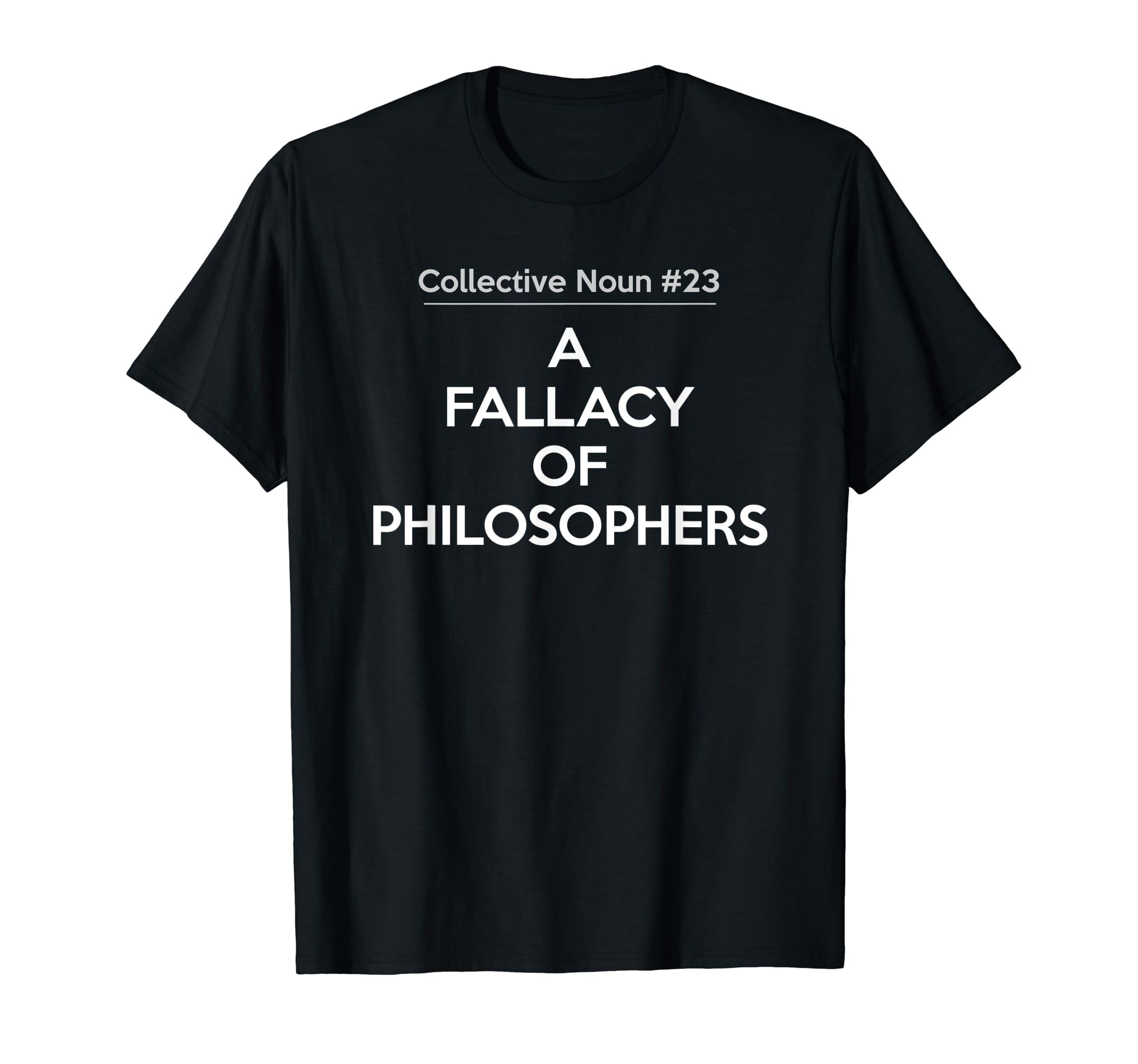 Philosophy T Shirt Collective Nouns, Fallacy of Philosophers - Walmart.com