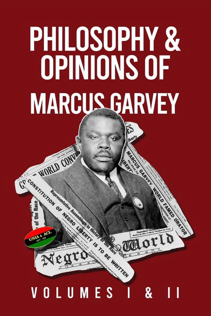 Philosophy and Opinions of Marcus Garvey [Volumes I and II in One ...