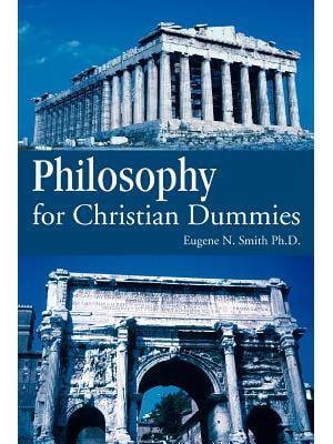 Philosophy for Christian Dummies - Walmart.com