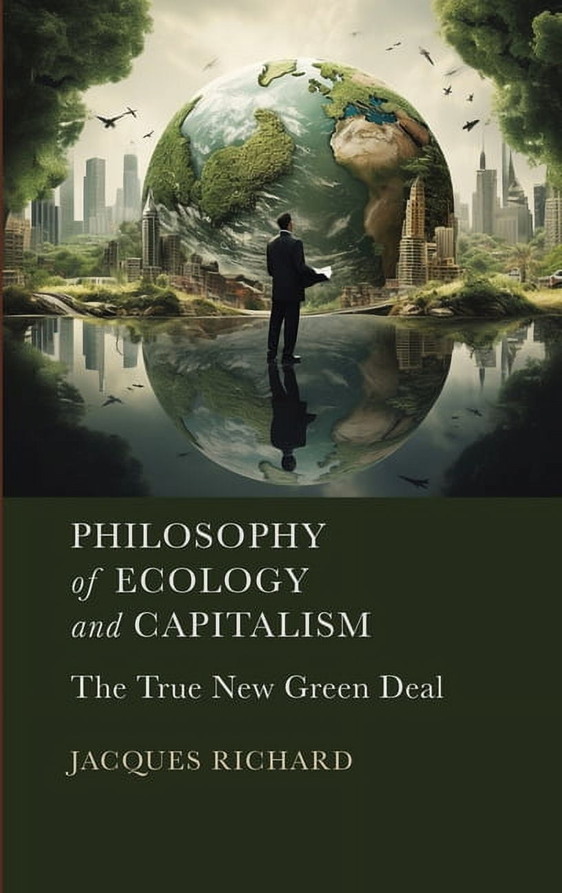Philosophy of Ecology and Capitalism: The True New Green Deal ...