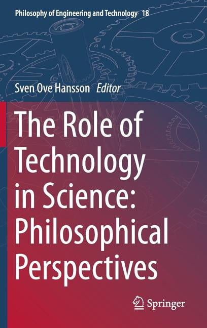 Philosophy of Engineering and Technology: The Role of Technology in ...