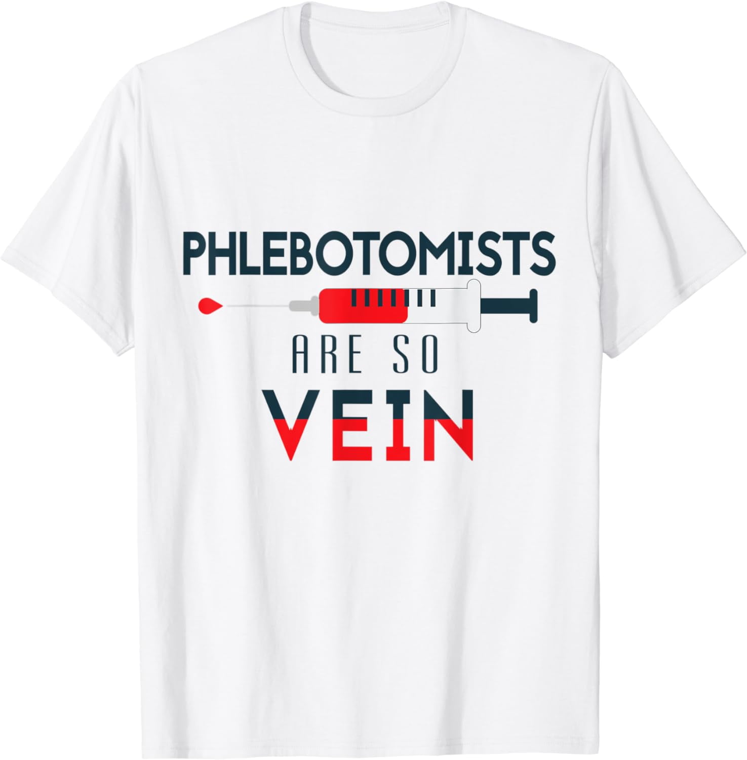 Phlebotomist Are So Vein Phlebotomy Technician Student T-Shirt - Walmart.com