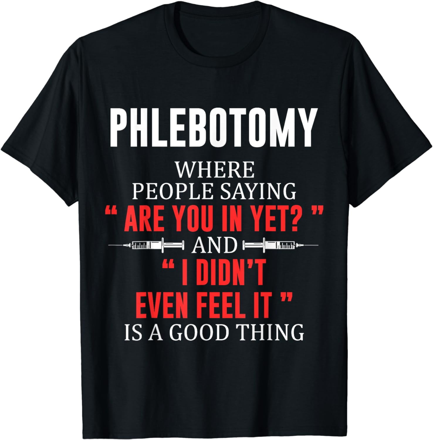 Phlebotomist Feel In Phlebotomy Technician Gifts T-Shirt - Walmart.com