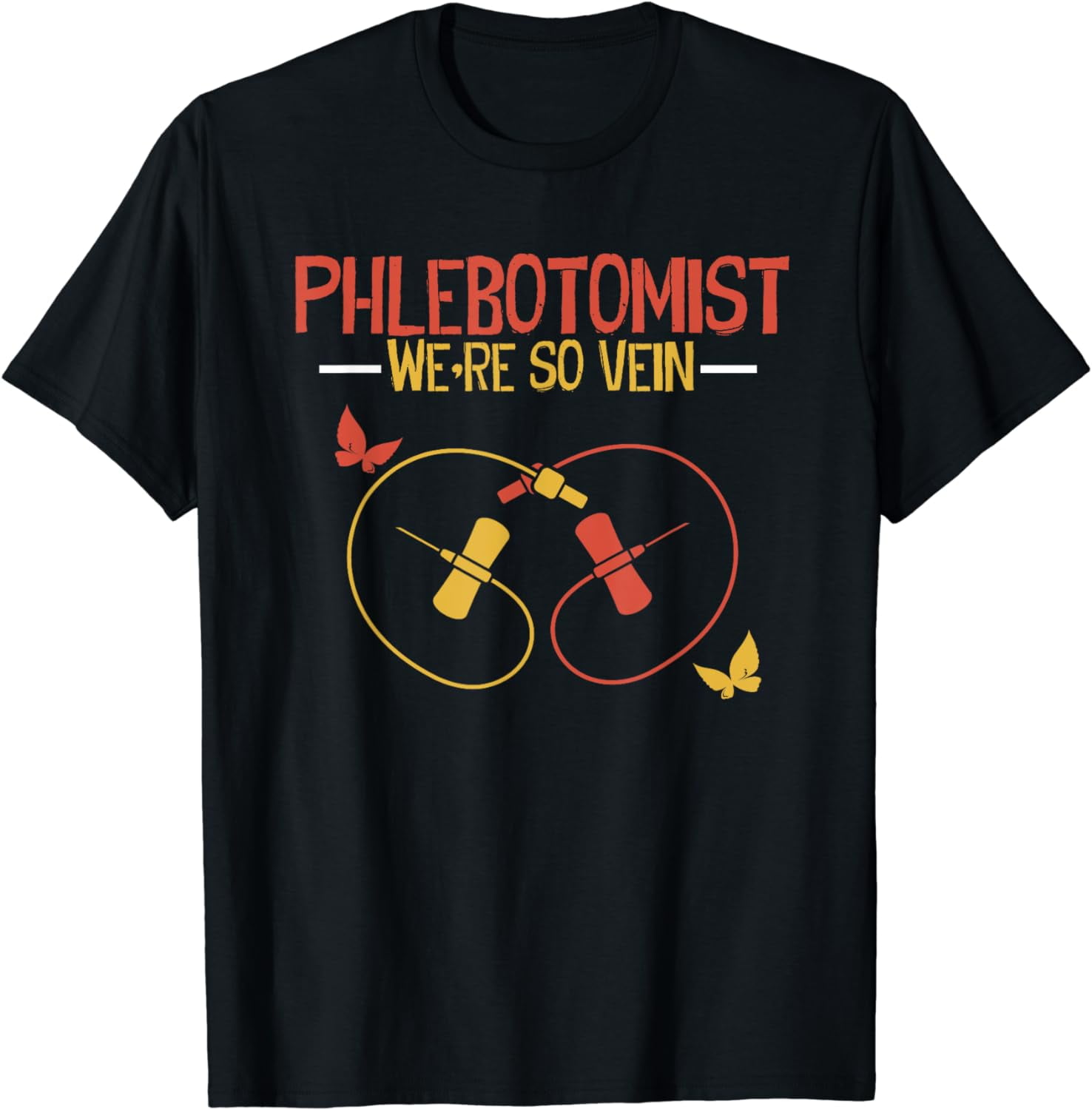 Phlebotomist We Are So Vein | Phlebotomy Technician T-Shirt - Walmart.com