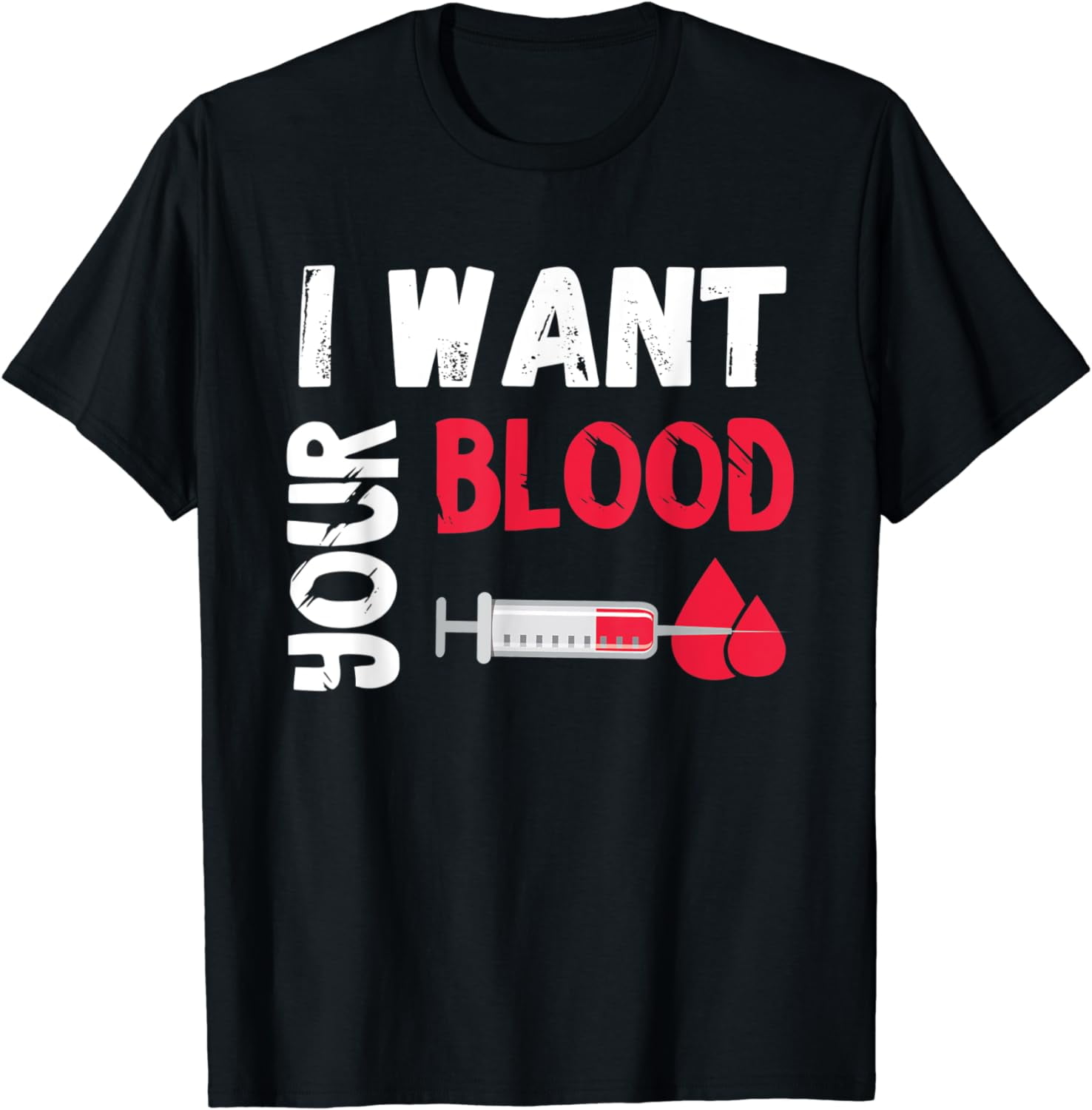 Phlebotomy Doctor I Want Your Blood Syringe Phlebotomist T-Shirt ...