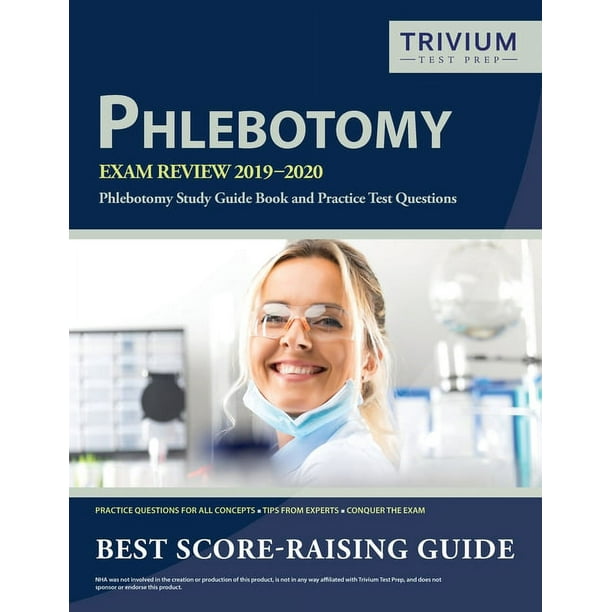 Phlebotomy Exam Review 2019-2020 : Phlebotomy Study Guide Book and ...