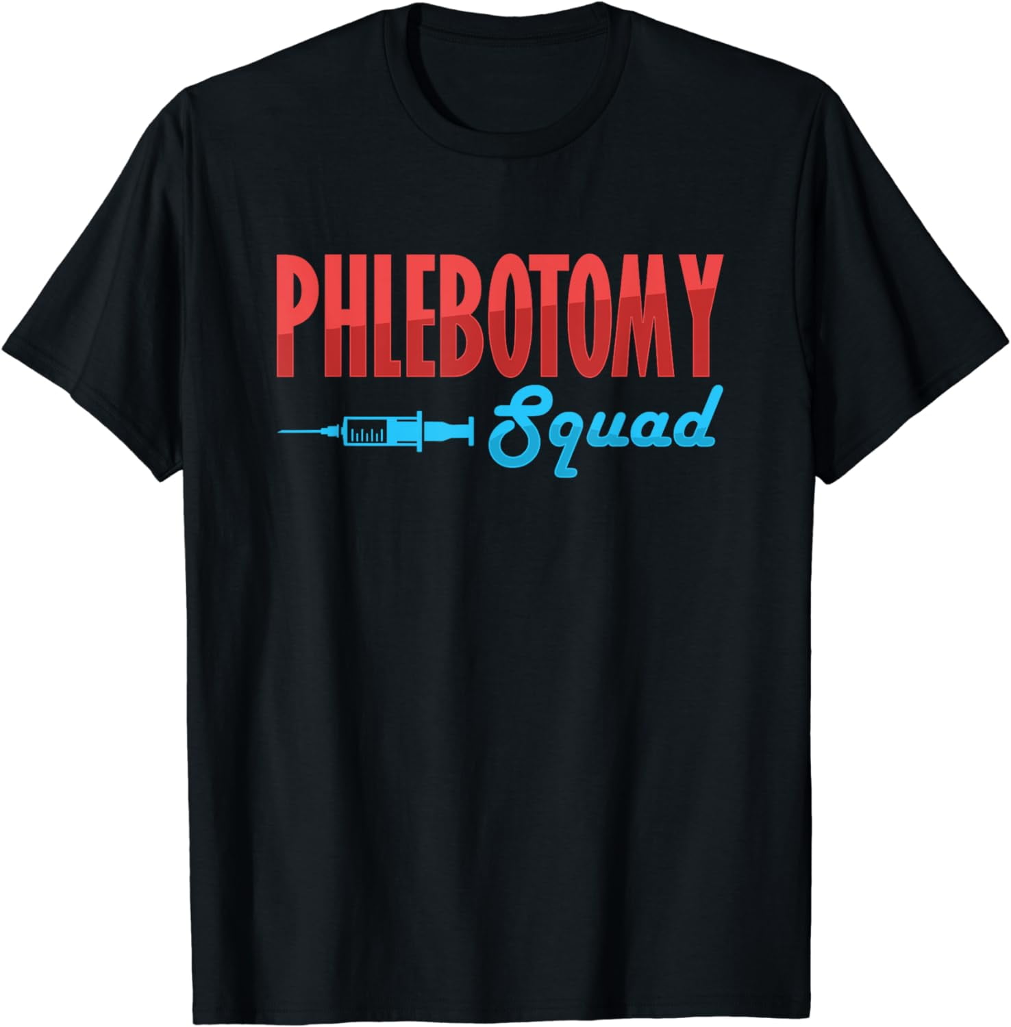 Phlebotomy Squad Veins Syringe Phlebotomist Needle Gift T-Shirt ...