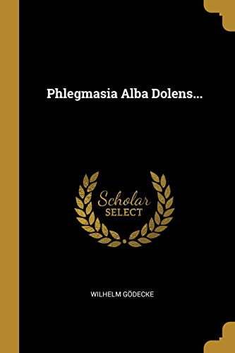 Phlegmasia Alba Dolens... (Paperback) - Walmart.com