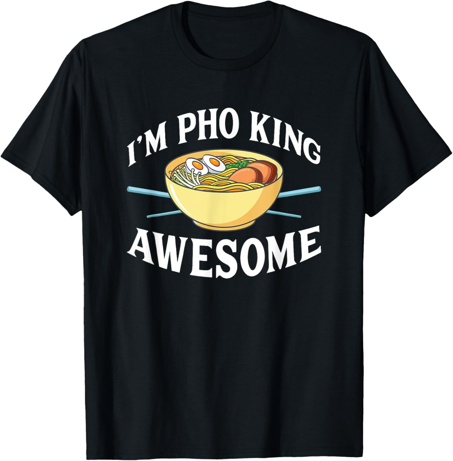 Pho King Chef Asian Food Puns Pho Soup Vietnamese Noodles T-Shirt ...