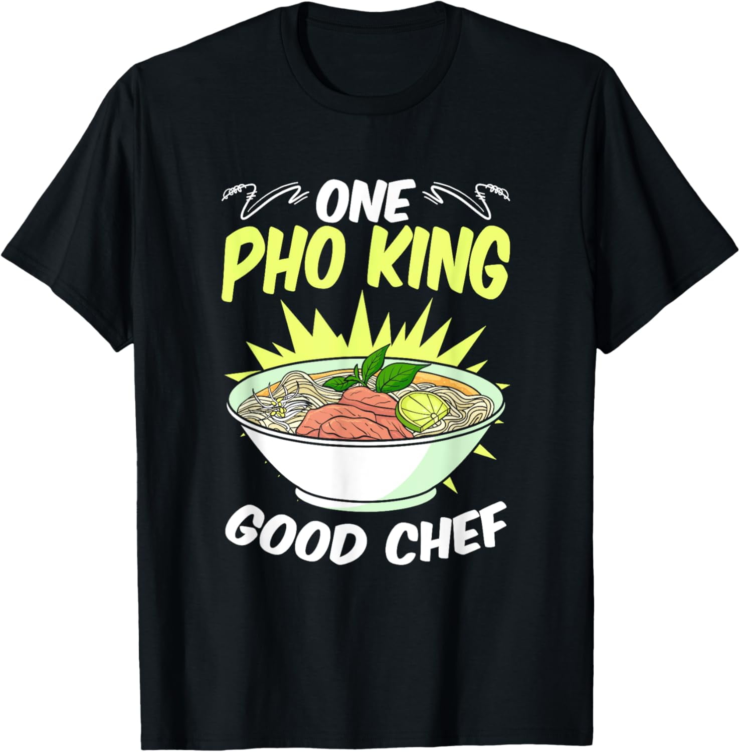 Pho King Good Chef Vietnamese Noodles Asian Food Pho Soup T-Shirt ...
