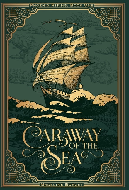 Phoenix Rising Caraway of the Sea: A heart-wrenching grim cozy pirates ...