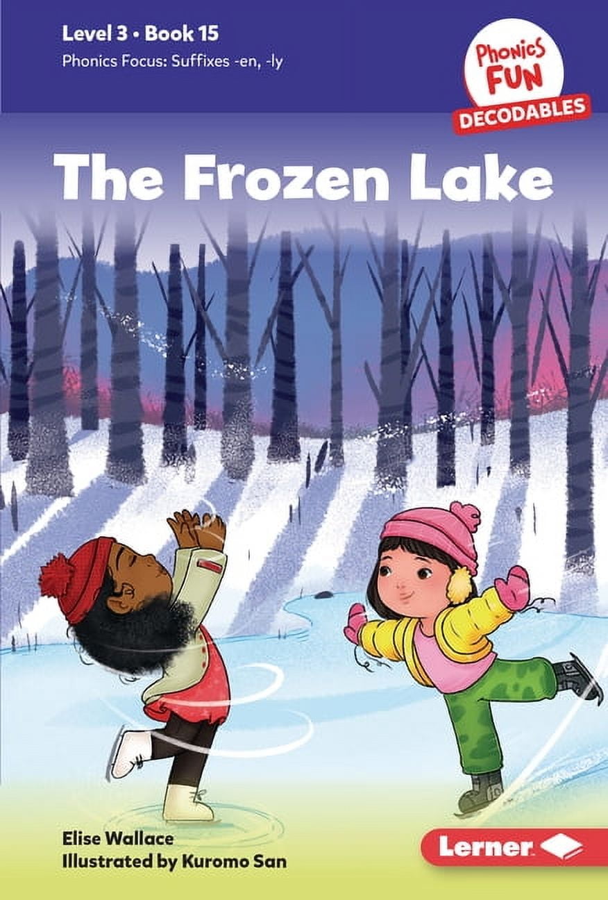 Phonics Fun Decodables -- Level 3 The Frozen Lake: Book 15, Book 15 ...