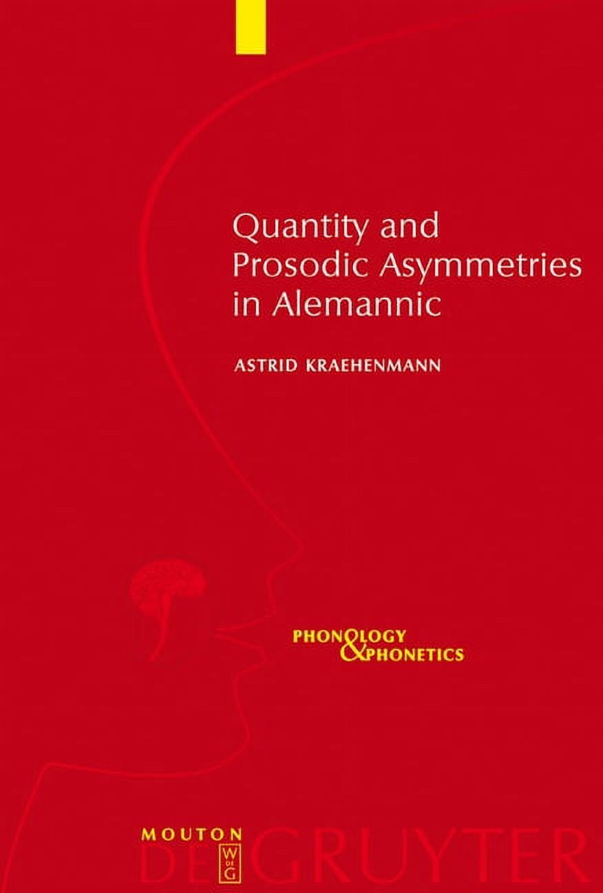 Phonology And Phonetics [pp] Quantity And Prosodic Asymmetries In Alemannic Synchronic And