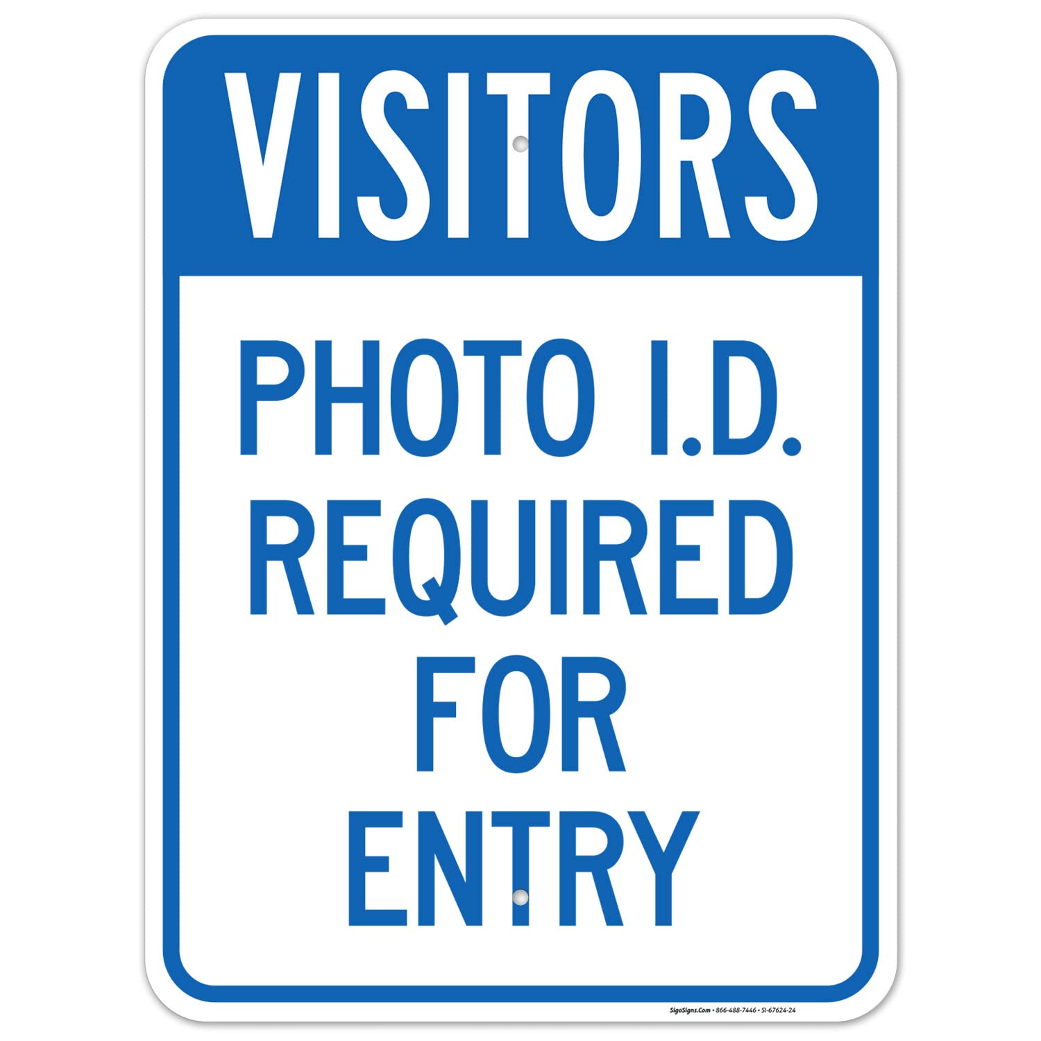 Photo Id Required for Entry Sign, 18x24 Inches, Rust Free .063 Aluminum ...