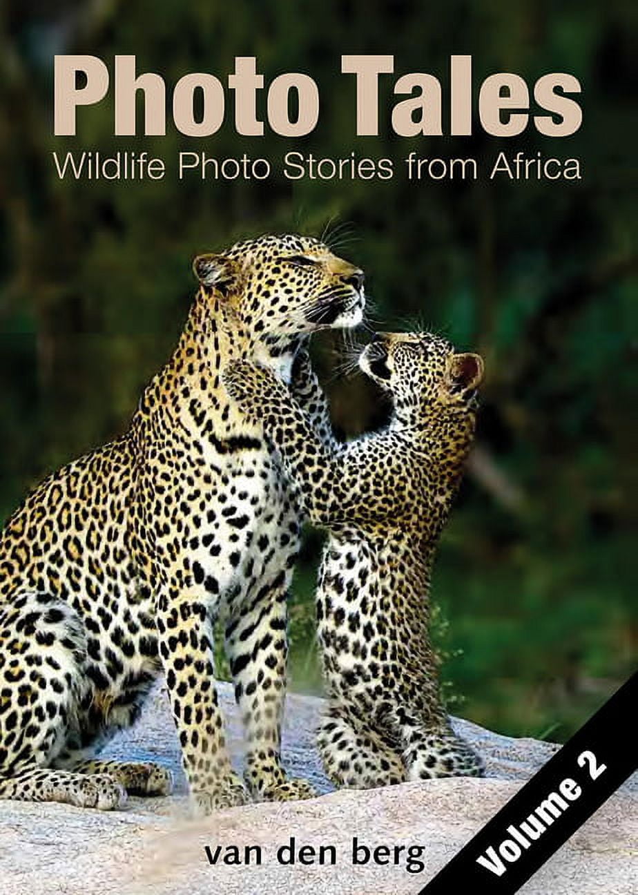 Photo Tales : Wildlife Photo Stories from Africa - Walmart.com