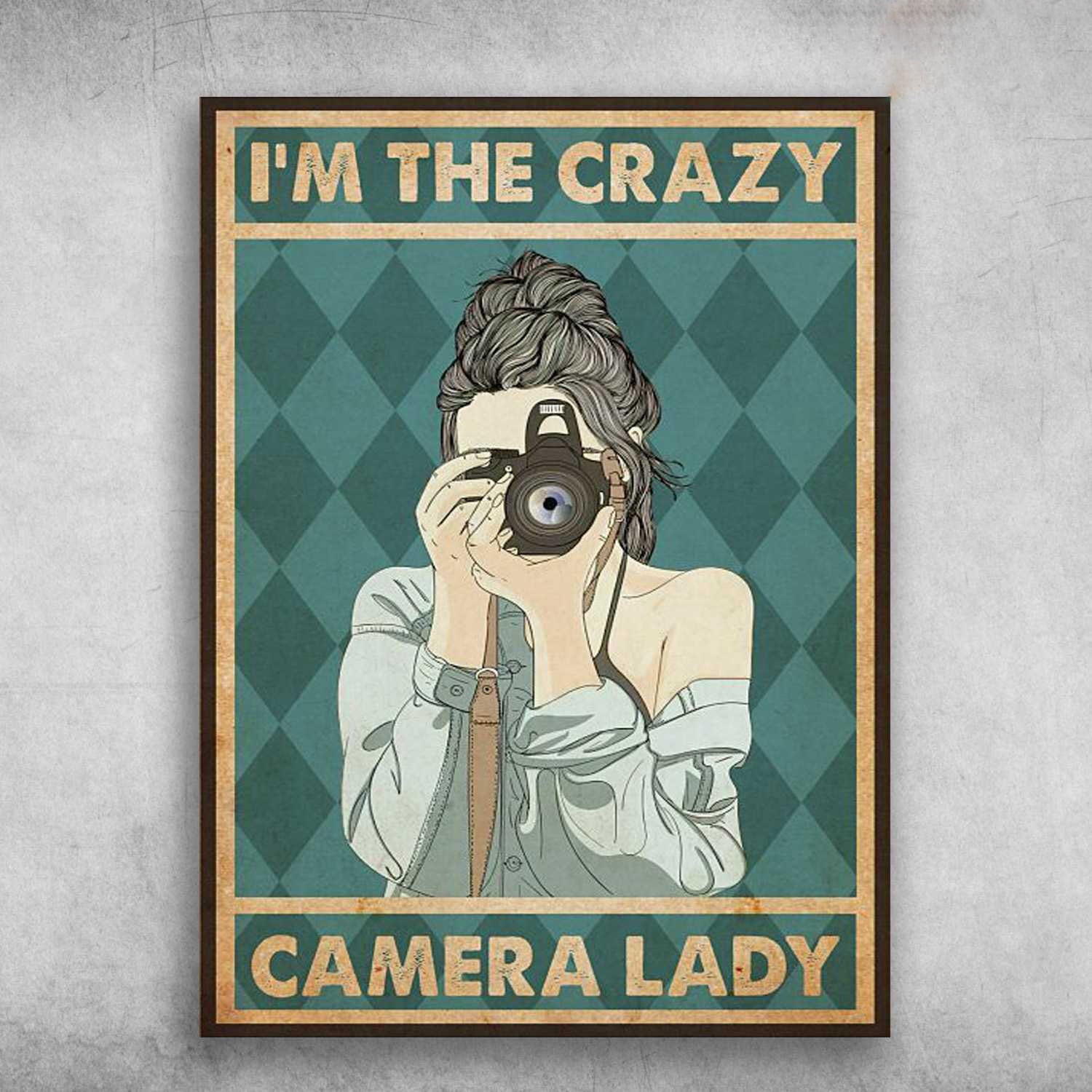 Photographer Gift, Photography Girl, I'm The Crazy Camera Lady 16 x 24 ...