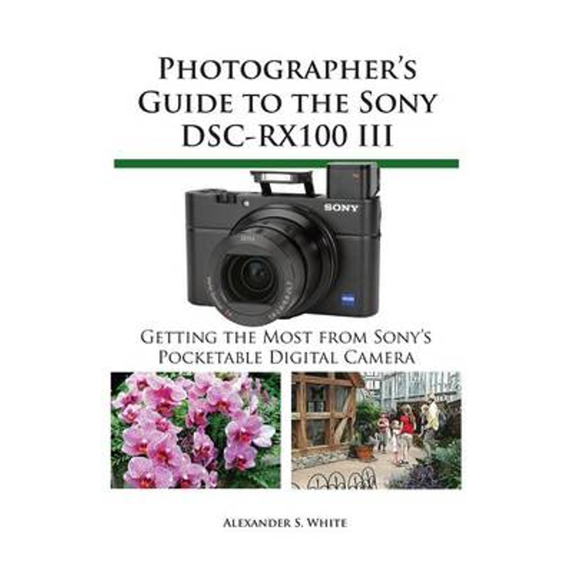 Pre-Owned Photographer's Guide to the Sony Dsc-Rx100 III (Paperback ... Pre-Owned Photographer's Guide to the Sony Dsc-Rx100 III (Paperback ...
