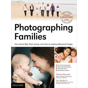 Classic Family Portraits : Lighting, Posing, and Composition for ...
