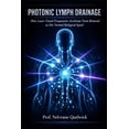 Photonic Lymph Drainage: How Laser-Tuned Frequencies Accelerate Toxin ...