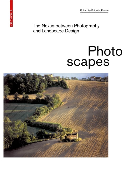 Photoscapes: The Nexus between Photography and Landscape Design ...