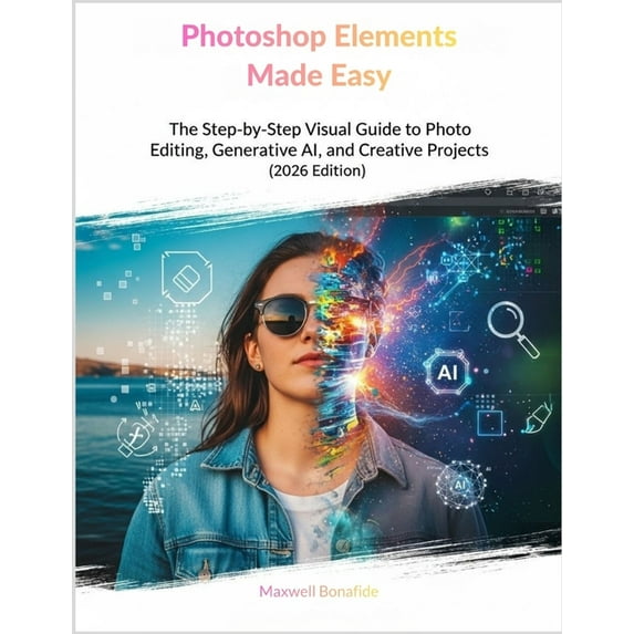 Photoshop Elements Made Easy: The Step-by-Step Visual Guide to Photo ...