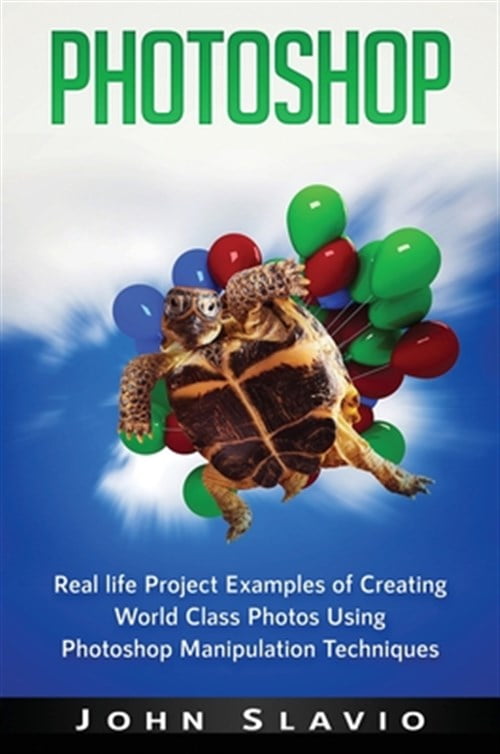 Photoshop: Real life Project Examples of Creating World Class Photos ...