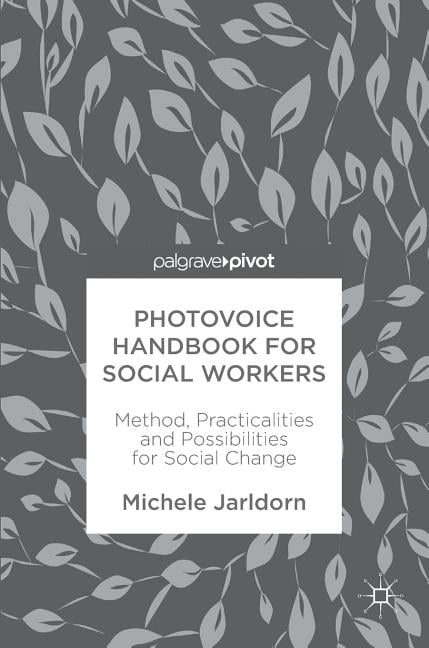 Photovoice Handbook for Social Workers: Method, Practicalities and ...