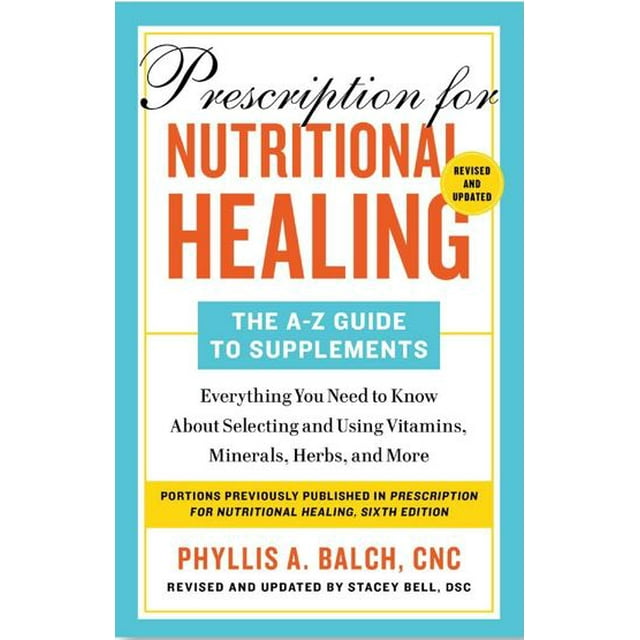 Phyllis A. Balch: Prescription for Nutritional Healing: the a-To-Z ...