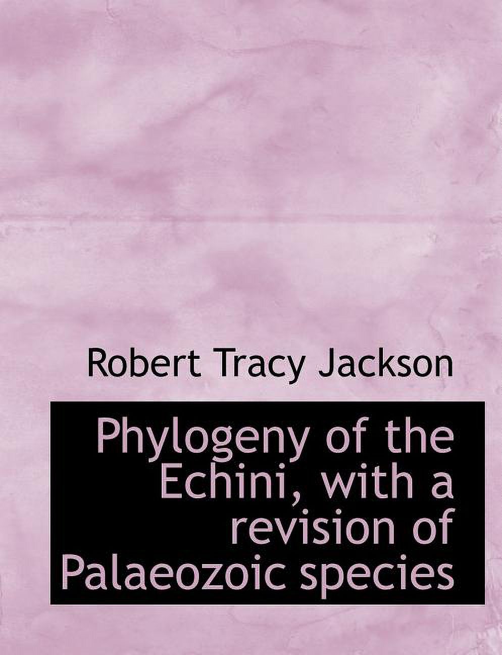 Phylogeny of the Echini, with a Revision of Palaeozoic Species ...