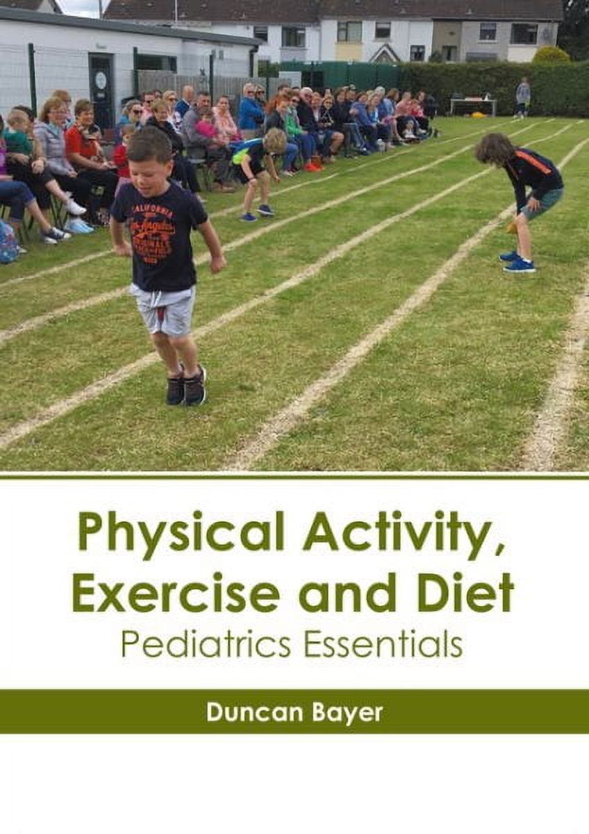 Physical Activity, Exercise and Diet: Pediatrics Essentials (Hardcover ...