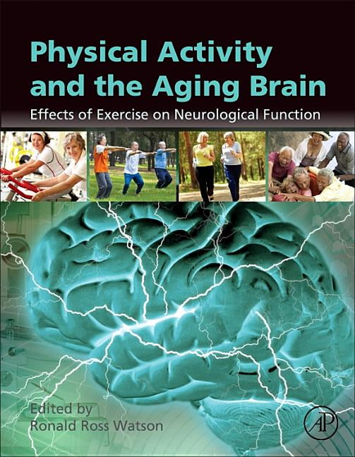 Physical Activity and the Aging Brain: Effects of Exercise on ...