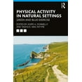 Physical Activity in Natural Settings: Green and Blue Exercise ...