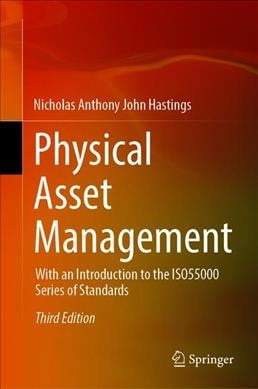 Pre-Owned Physical Asset Management: With an Introduction to the ISO ...