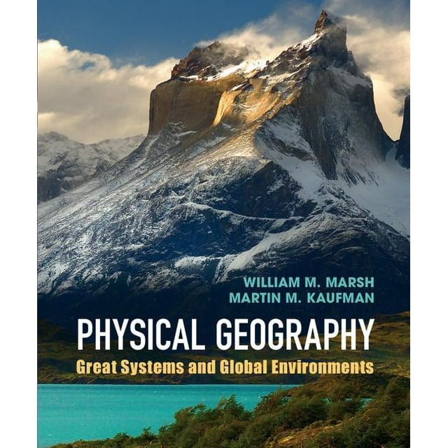 Physical Geography: Great Systems and Global Environments, (Hardcover ...