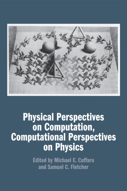 Physical Perspectives on Computation, Computational Perspectives on ...