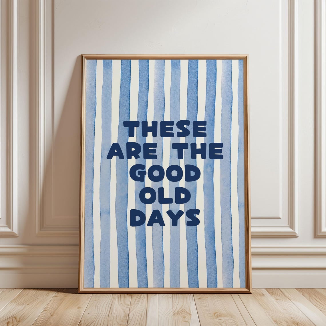 Physical Poster - These Are The Good Old Days Watercolour Blue Stripped ...