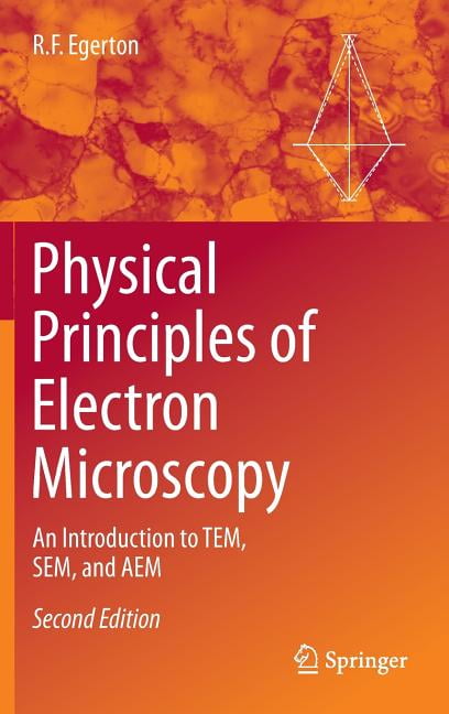 Physical Principles of Electron Microscopy: An Introduction to Tem, Sem ...