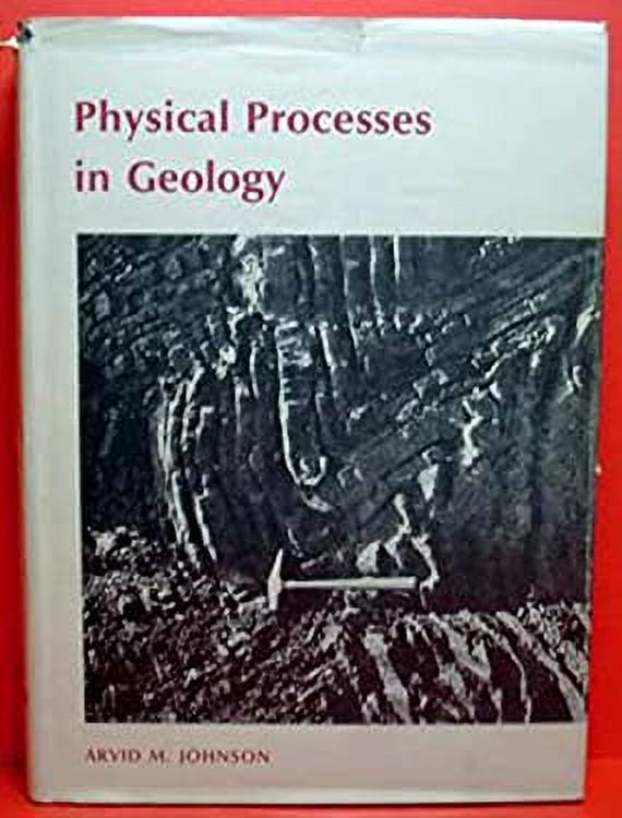 Pre-Owned Physical processes in geology;: A method for interpretation ...