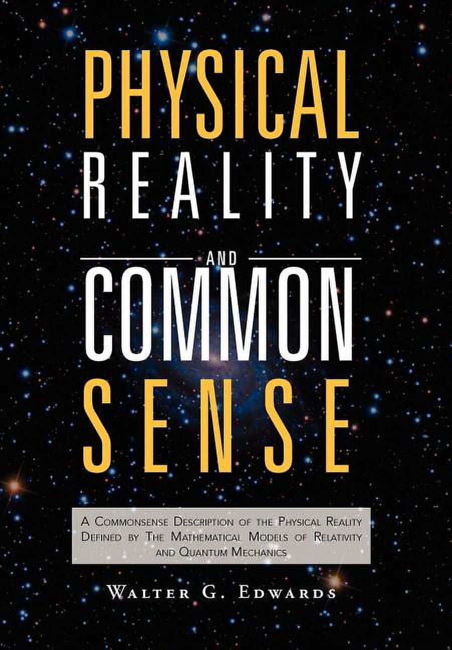 Physical Reality and Common Sense: A Commonsense Description of the ...