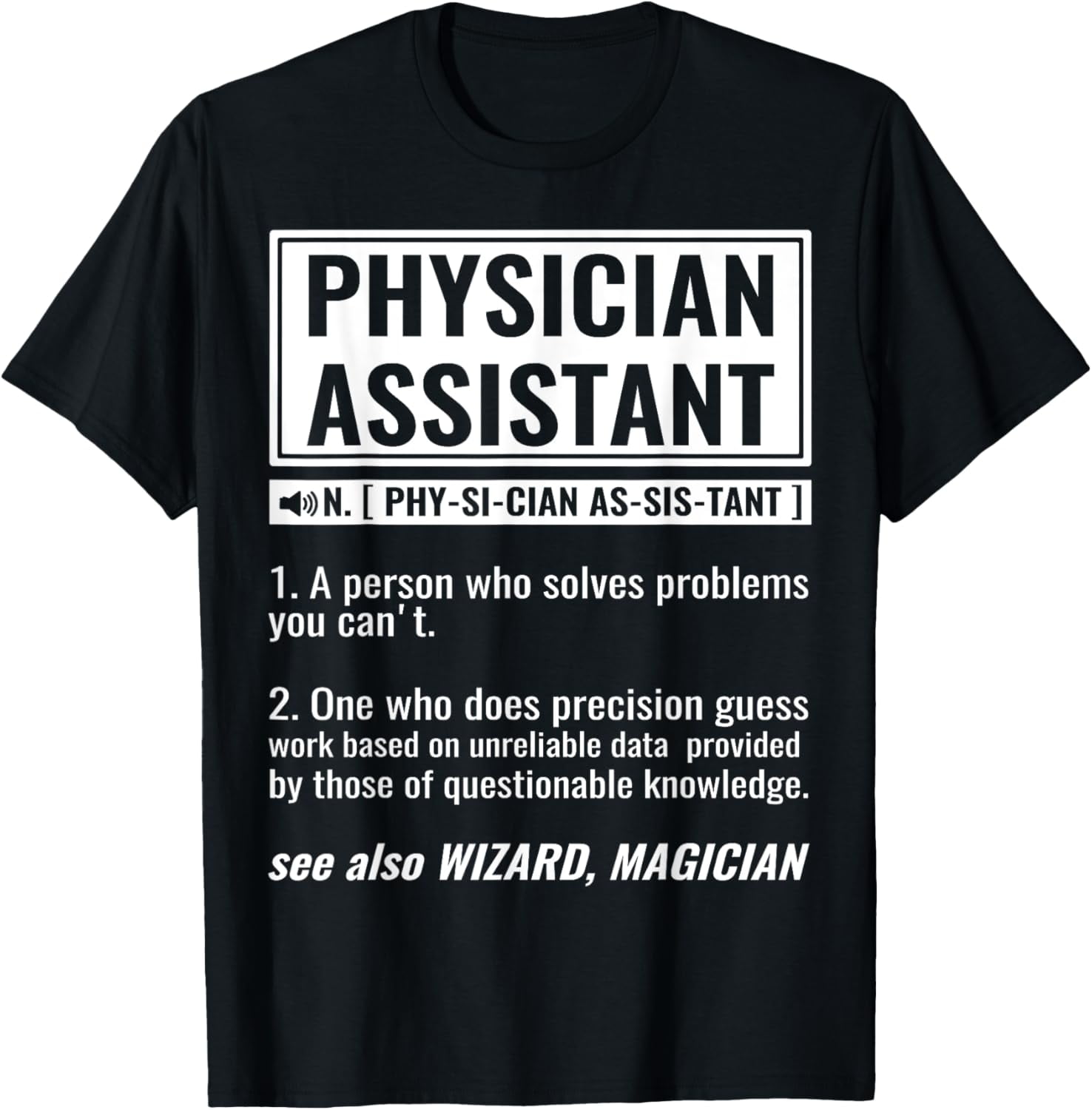 Physician Assistant Also Known As Wizard Magician T-Shirt - Walmart.com