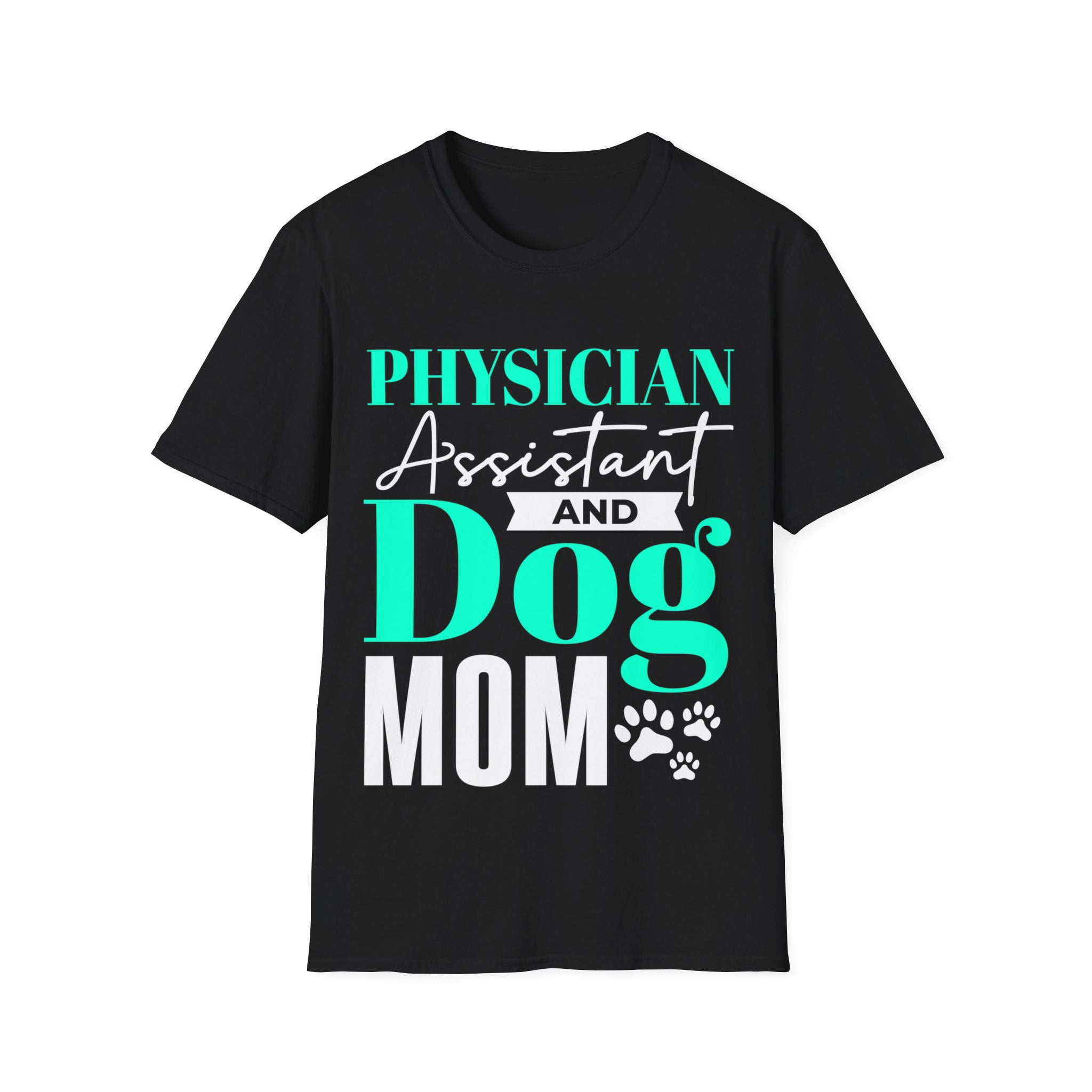 Physician Assistant Dog Lover Mom PA Medical Student Teacher TShirt ...