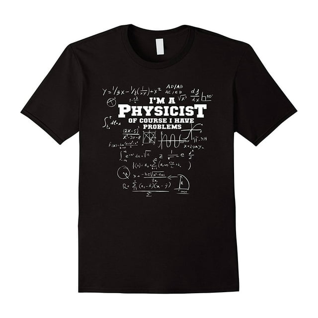 Physicist Shirt - Gift For Physicist - Physics Tee Shirt - Physicist ...