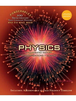 Physics : An Illustrated History of the Foundations of Science (100 ...