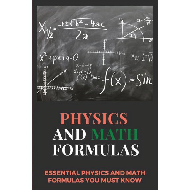 Physics And Math Formulas : Essential Physics And Math Formulas You ...