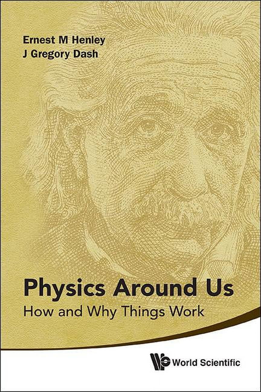 Physics Around Us: How & Why Things Work, (Paperback) - Walmart.com