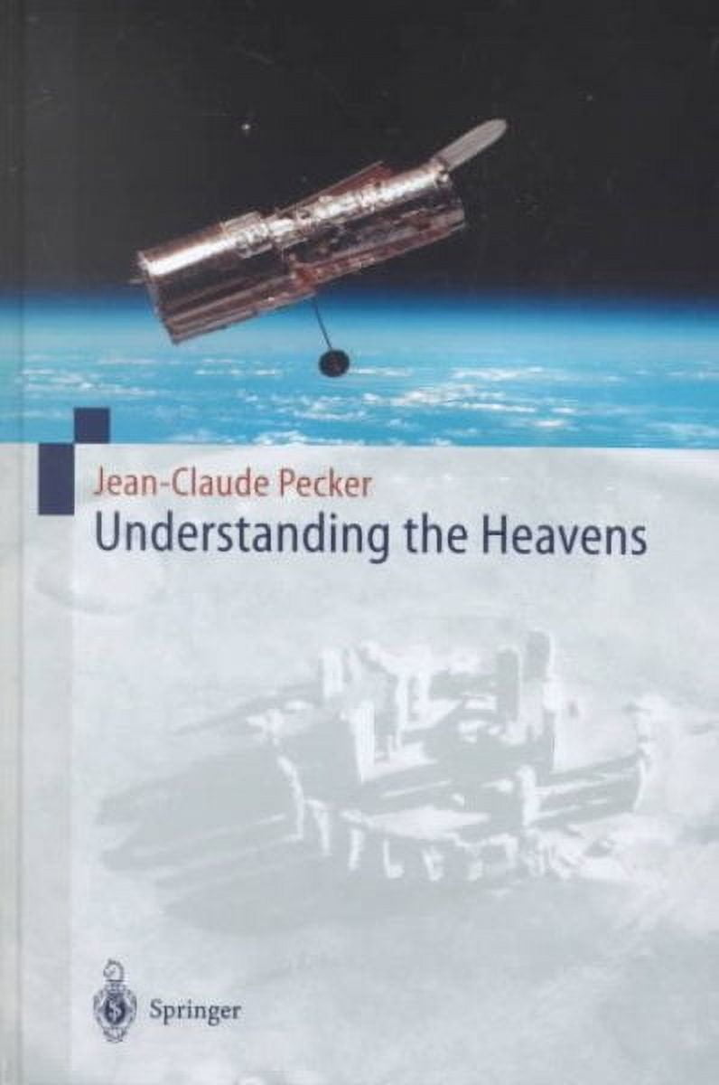 Physics and Astronomy Online Library: Understanding the Heavens: Thirty Centuries of ...