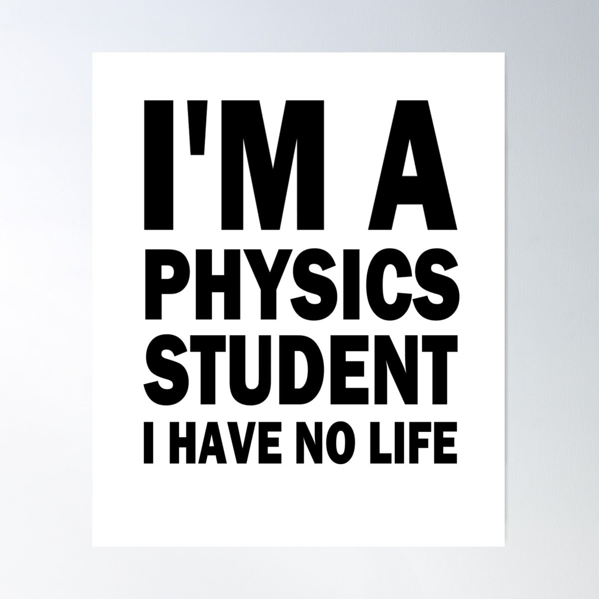 Physics Student Physicist No Life Science Nerd Poster Wall Art, Modern ...