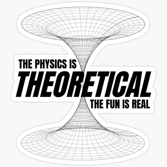 The Physics Is Theoretical The Fun Is Real Physics Stickerphone Decal ...