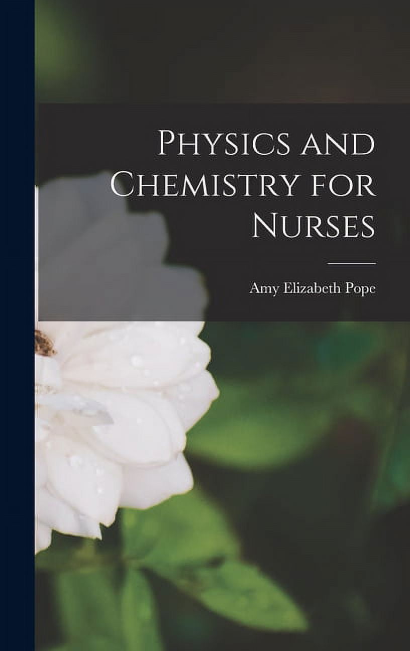 Physics and Chemistry for Nurses (Hardcover) - Walmart.com