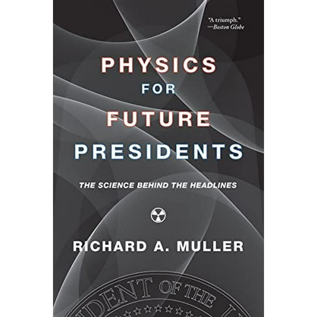 Pre-Owned Physics for Future Presidents: The Science Behind the Headlines Paperback Richard A ...